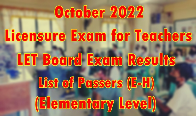 LET Exam Result October 2022 – Elementary Passers (E-H)