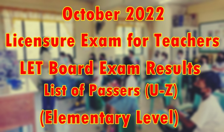 LET Exam Result October 2022 – Elementary Passers (U-Z)