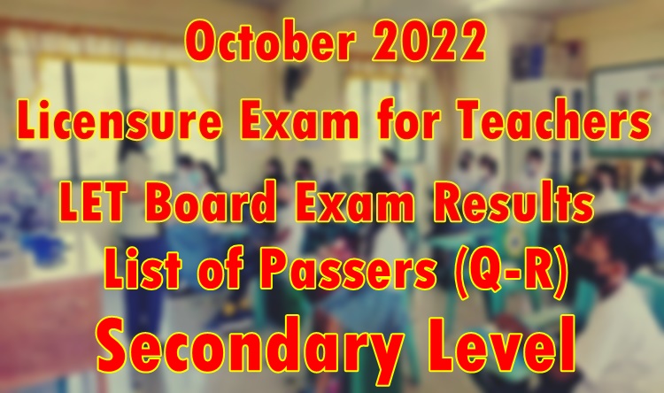 LET Exam Result October 2022 – Secondary Passers (Q-R)