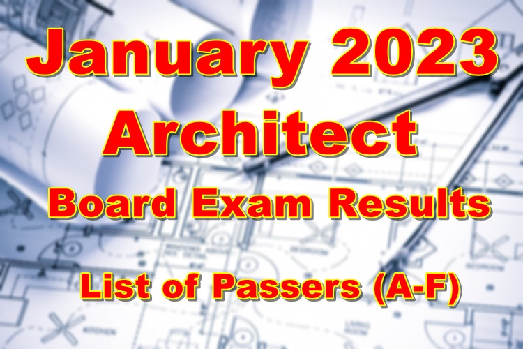 Architect Board Exam Results January 2023 – List of Passers (A-F)