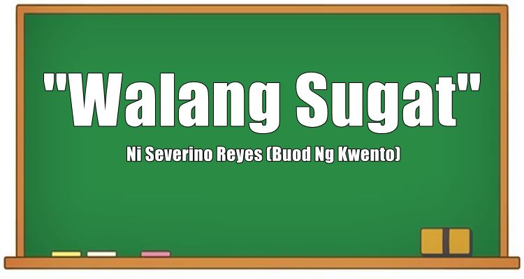 Walang Sugat Ni Severino Reyes (Buod Ng Kwento)