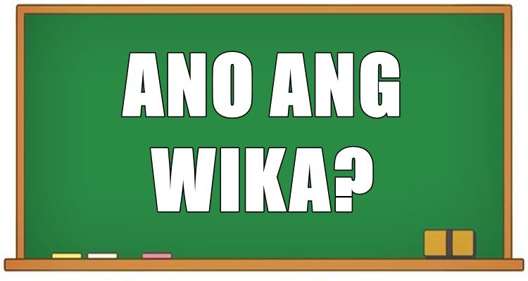 Ano Ang Wika? Alamin Ang Kahulugan Nito at Mga Kahalagahan