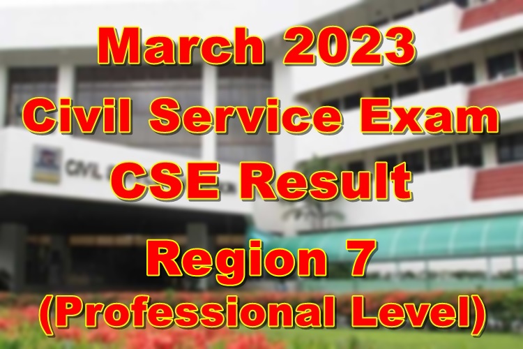 Civil Service Exam Result March 2023 – Region 7 Passers (Professional)
