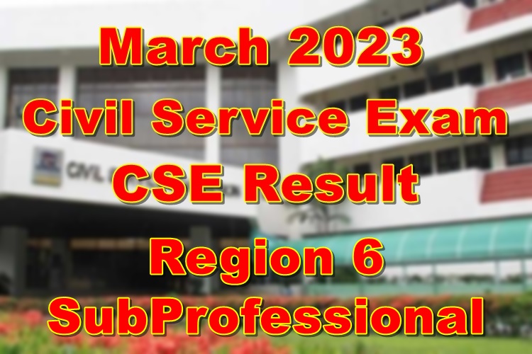 Civil Service Exam Result March 2023 – Region 6 Passers (SubProfessional)