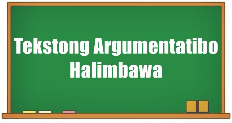 Tekstong Argumentatibo Halimbawa (Mga Halimbawang Sulatin)