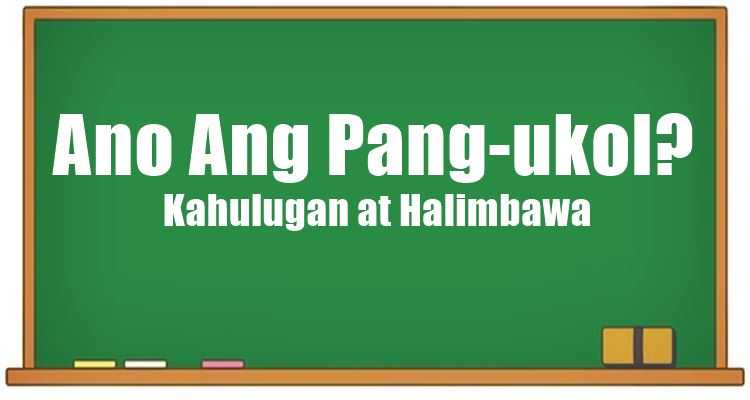 Ano Ang Pang-ukol? Kahulugan Ng Pang-ukol at Mga Halimbawa