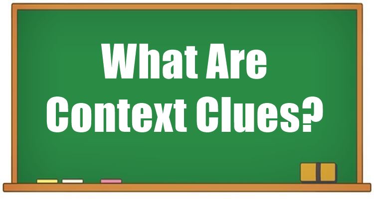 What Are Context Clues? Definition and Examples Of Context Clues