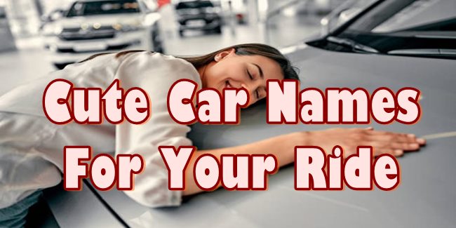 Best Car Names: 100 Cute Names For Your Favorite Vehicle | PhilNews