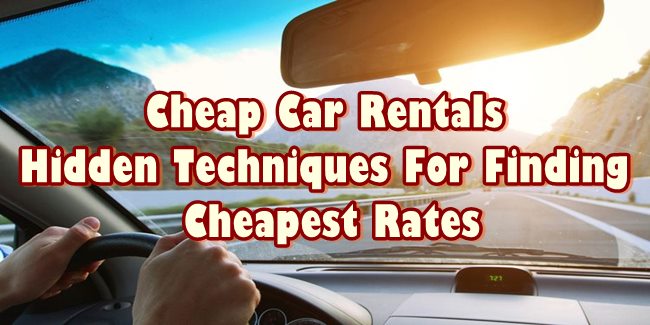 Cheap Car Rentals: Hidden Techniques For Finding Cheapest Rates | PhilNews
