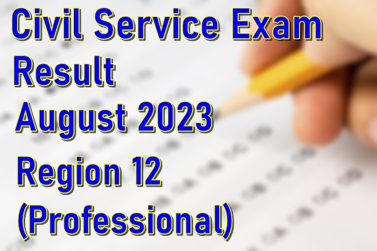 Civil Service Exam Result August 2023 – Region 12 Passers (Professional ...