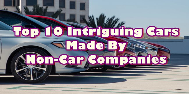 Top 10 Intriguing Cars Made By Non-Car Companies| PhilNews