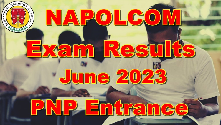 NAPOLCOM Exam Result June 2023 - PNP Entrance | PhilNews
