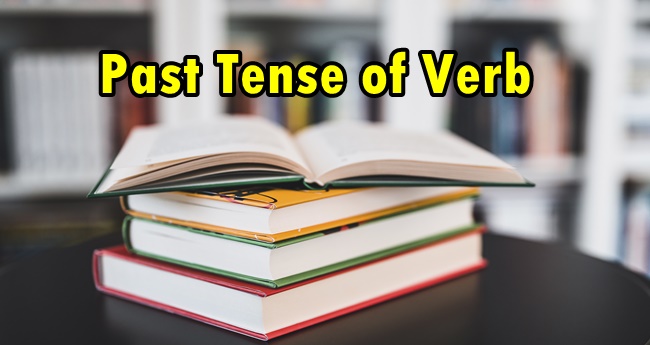 Past Tense of Verb Meaning & Examples — A Guide in Learning English ...