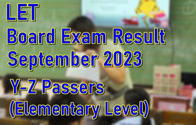 LET Board Exam Result September 2023 – Y-Z Passers (Elementary) | PhilNews