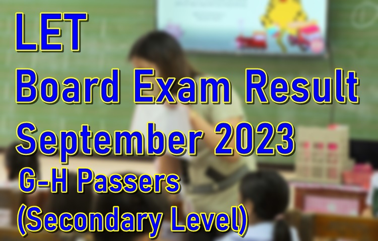 LET Board Exam Result September 2023 – G-H Passers (Secondary)| PhilNews