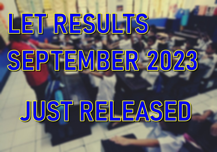 LET Result September 2023 - JUST RELEASED| PhilNews