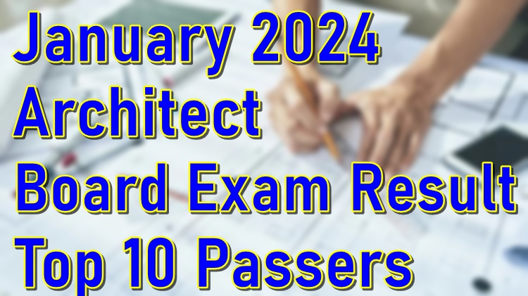 Architect Board Exam Result January 2024 – Top 10 Passers | PhilNews