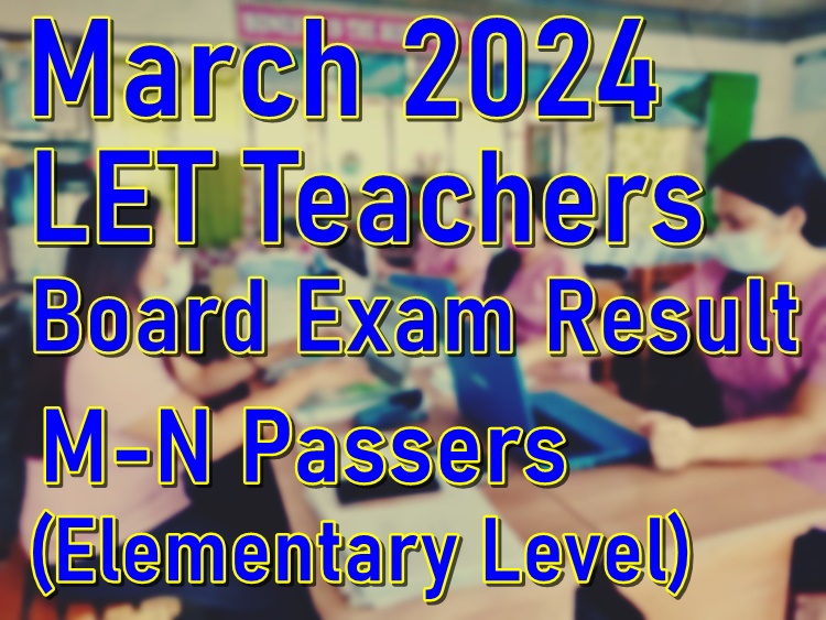 LET Board Exam Result March 2024 – M-N Passers (Elementary) | PhilNews
