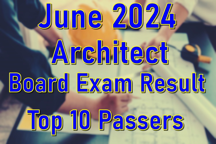 Architect Board Exam Result June 2024 – Top 10 Passers| PhilNews