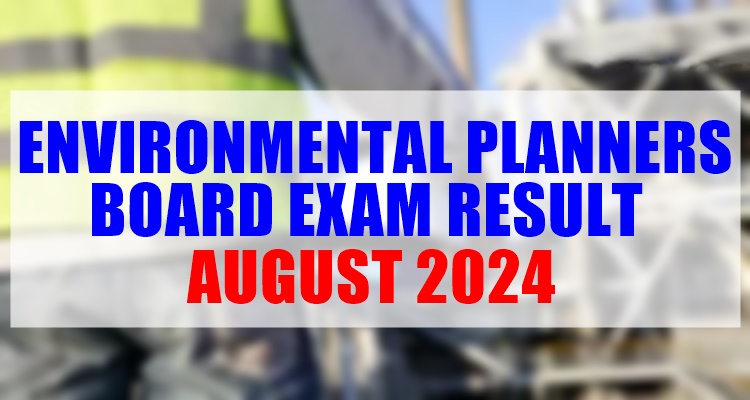 Environmental Planners Board Exam Result August 2024 Just Released ...