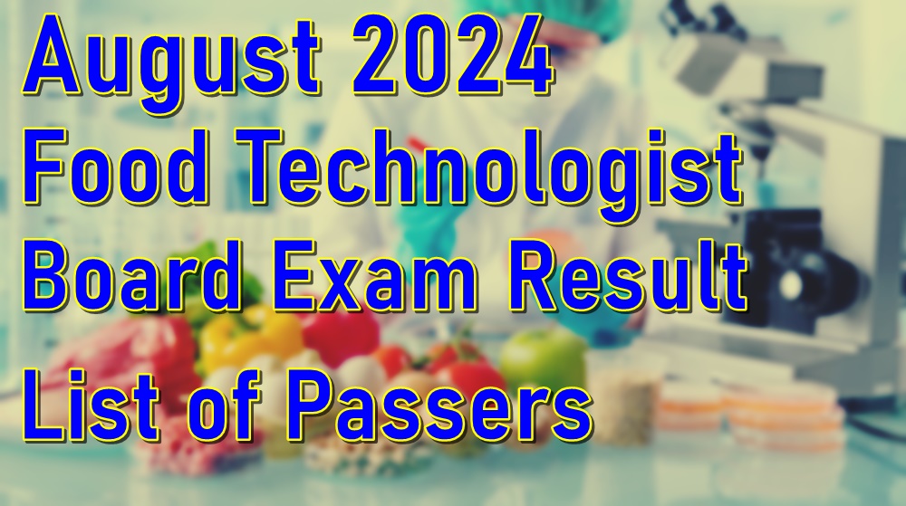 Food Technologist Board Exam Result August 2024 – FTLE List of Passers ...