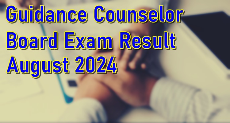 Guidance Counselor Board Exam Result August 2024 | PhilNews