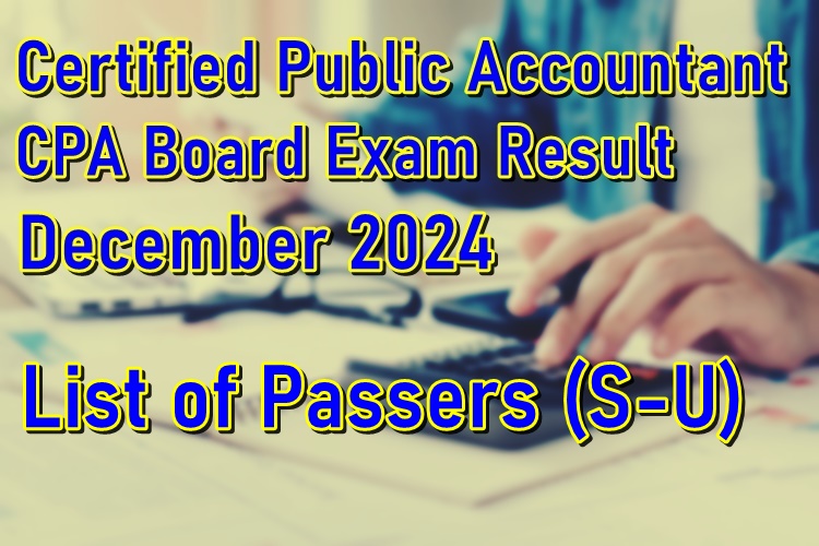 CPA Board Exam Result December 2024 – List of Passers (S-U) | PhilNews