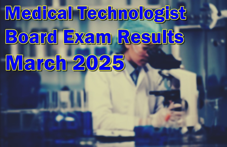 MedTech Board Exam Results March 2025 – Medical Technologist | PhilNews