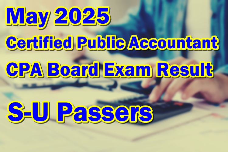 CPA Board Exam Result May 2025 – S-U Passers | PhilNews