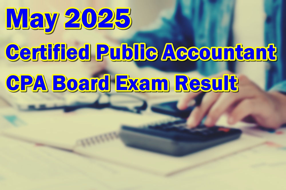 CPA Board Exam Result May 2025 - Certified Public Accountant | PhilNews