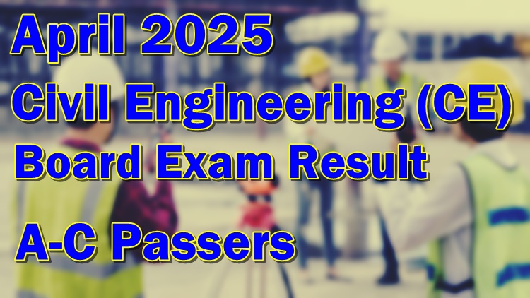 Civil Engineering Board Exam Result April 2025 – A-C Passers | PhilNews