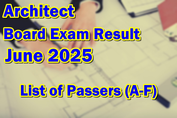 Architect Board Exam Result June 2025 – ALE Passers (A-F) | PhilNews