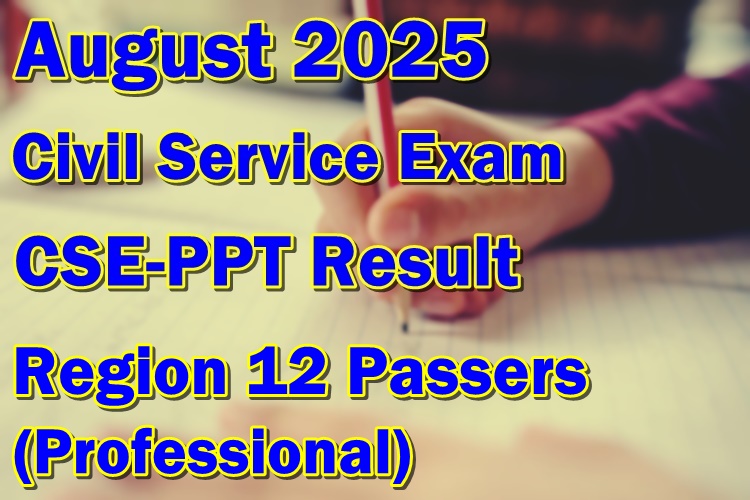 Civil Service Exam Result August 2025 – Region 12 Passers (Professional ...