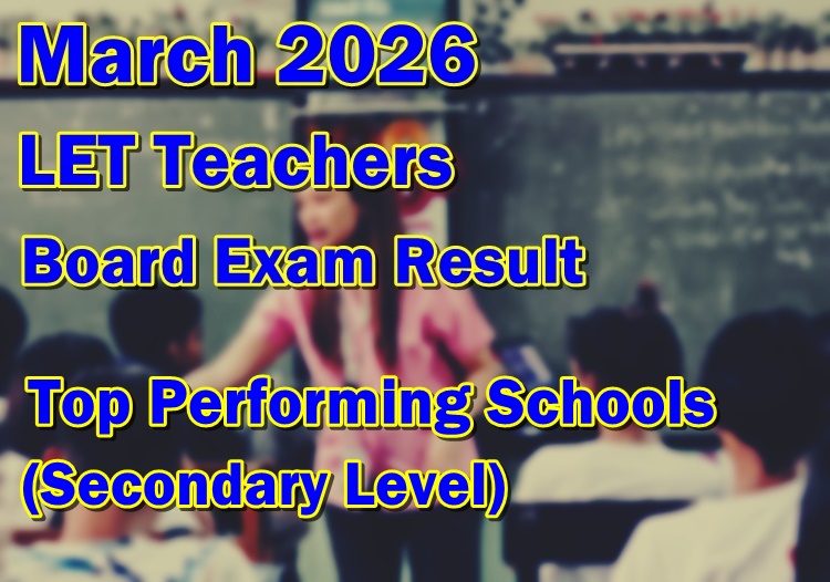 LET Board Exam Result March 2026 – Top Performing Schools | PhilNews